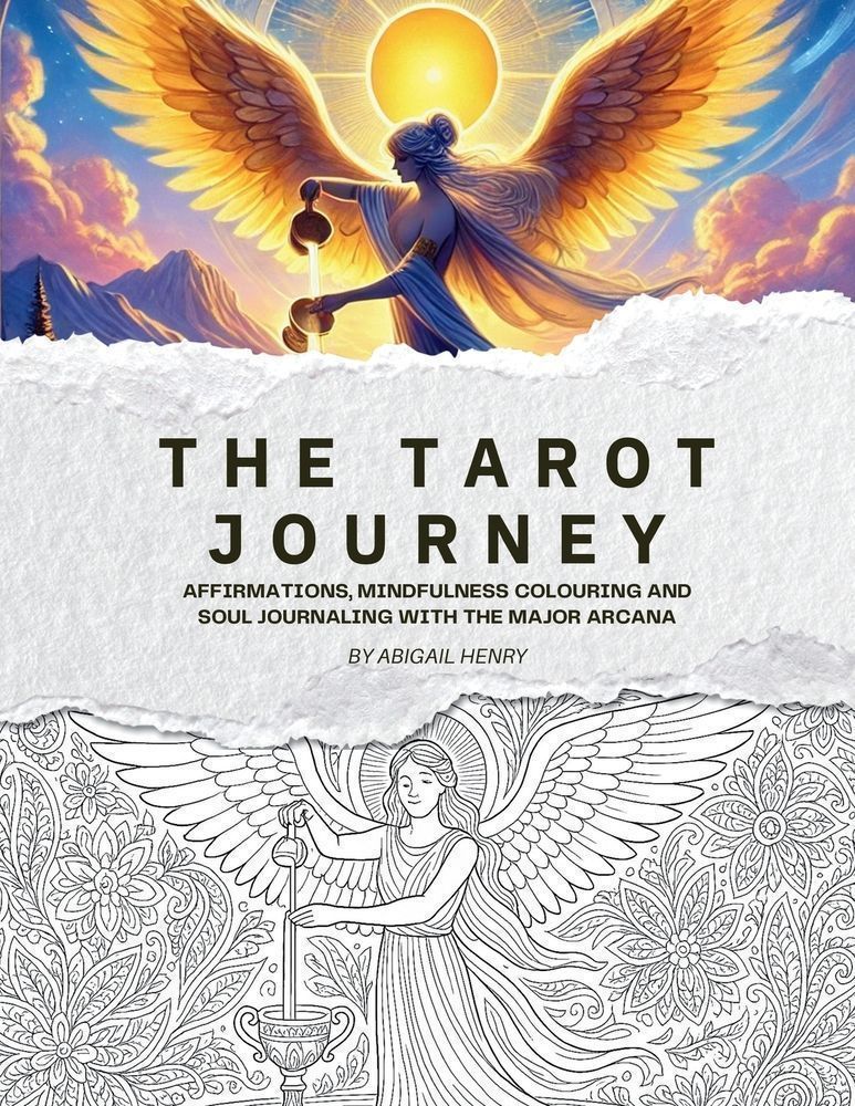 The Tarot Journey: Affirmations, Mindfulness Colouring and Soul Journaling with the Major Arcana ...