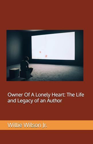Owner Of A Lonely Heart: The Life and Legacy of an Author | Willie W ...