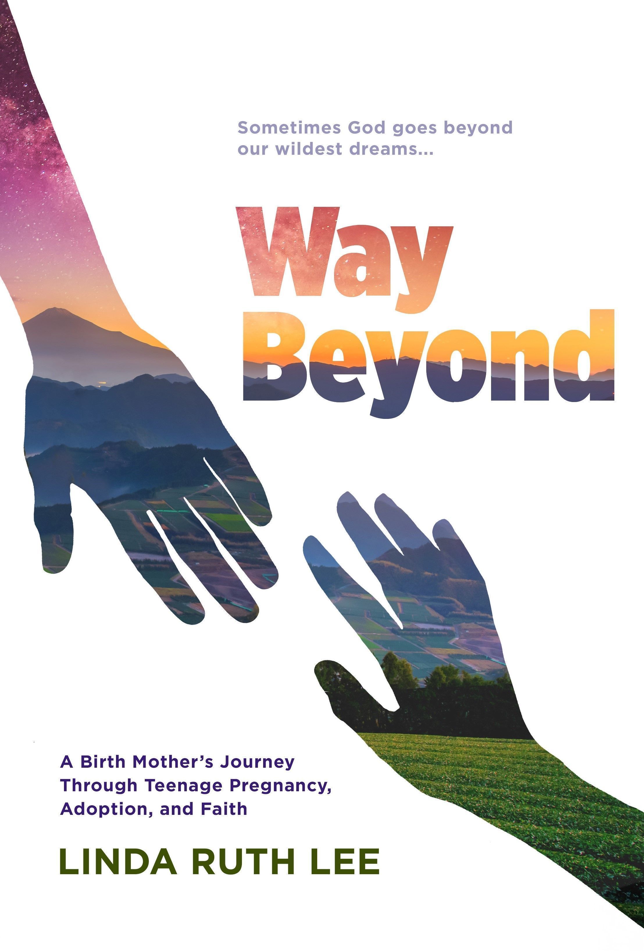 Way Beyond: A Birth Mother's Journey Through Teenage Pregnancy ...
